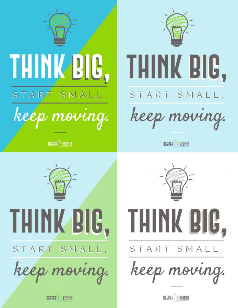 Think Big, Start Small, Keep Moving Printable – Deeper KidMin