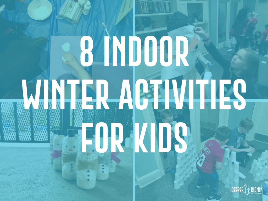 8 Indoor Winter Activities For Kids Deeper KidMin
