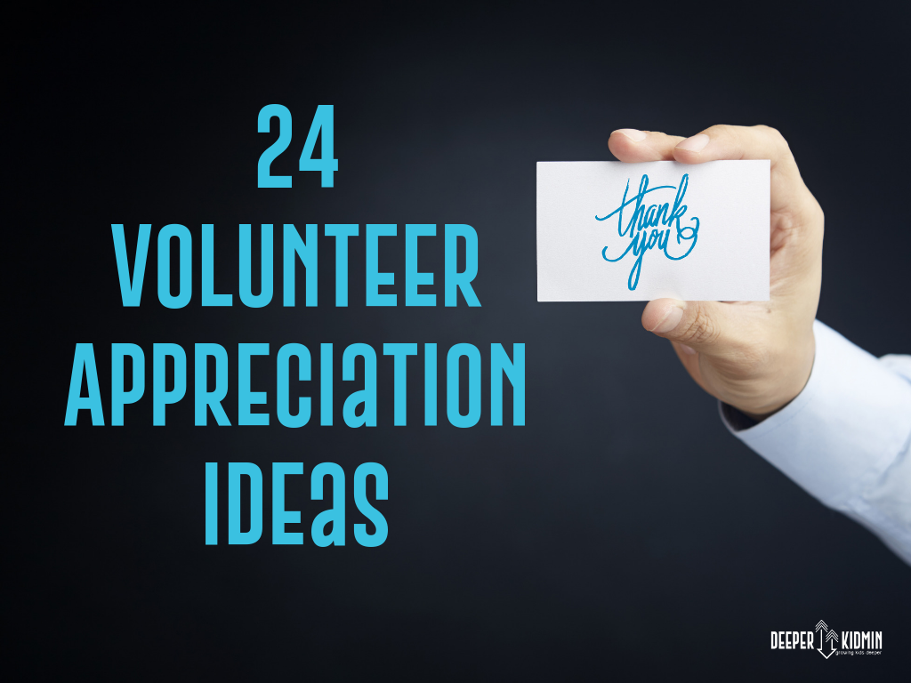 24 Volunteer Appreciation Ideas – Deeper KidMin