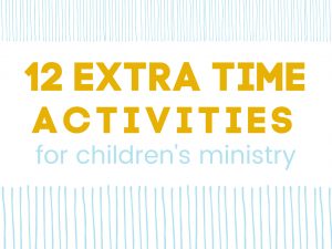 Best No-Prep, Extra Time Activities – Deeper KidMin
