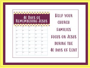 40 Days of Remembering Jesus: A Lent Resource for Families – Deeper KidMin