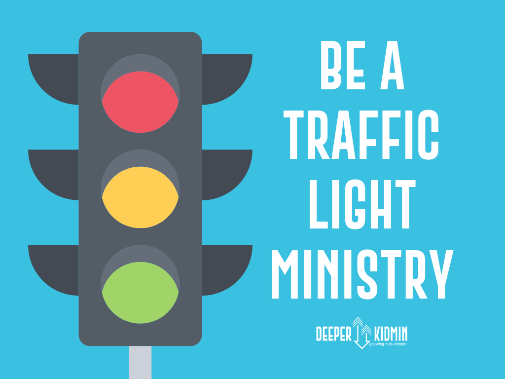 Be a Traffic Light Ministry – Deeper KidMin