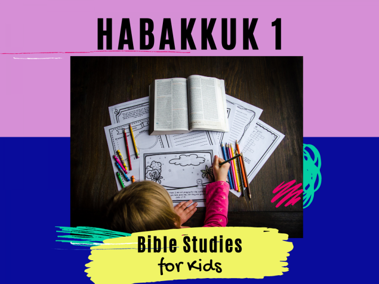 Bible Studies for Kids – Habakkuk 1 – Deeper KidMin