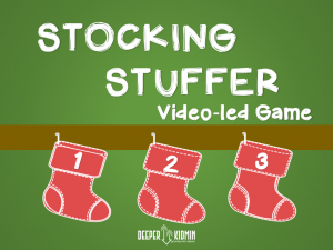 Stocking Stuffer Video-Led Game – Deeper KidMin