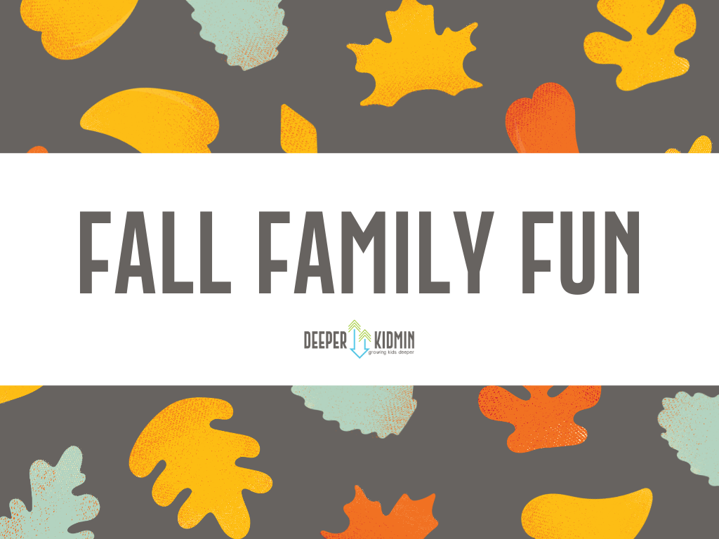 Fall Family Fun – Deeper KidMin