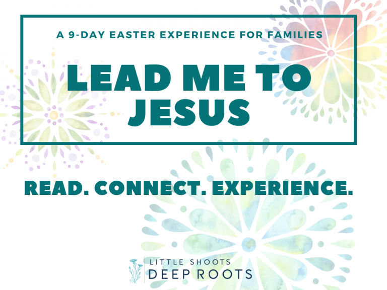 Lead Me To Jesus – Easter Family Devotion – Deeper KidMin