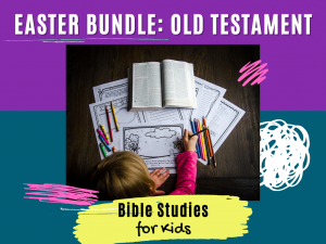 Bible Studies for Kids – Easter Bundle: Old Testament – Deeper KidMin