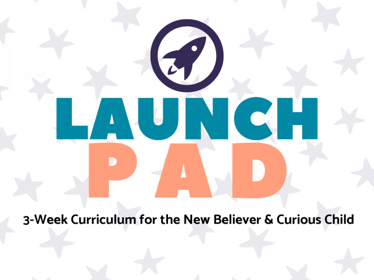 Launch Pad: 3-week Curriculum for New Believer or Curious Child ...