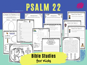 Bible Studies for Kids – Psalm 22 – Deeper KidMin