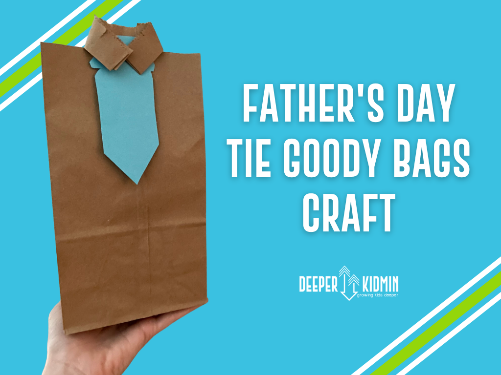 Father’s Day Tie Goody Bags Craft – Deeper KidMin