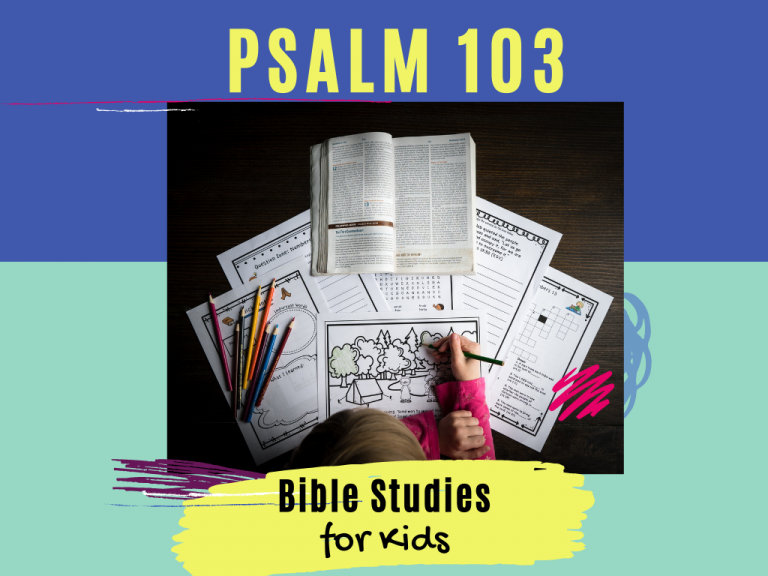 Bible Studies for Kids – Psalm 103 – Deeper KidMin