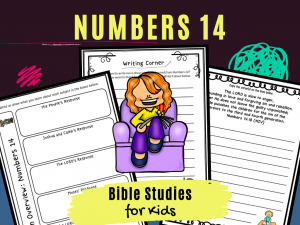 Bible Studies for Kids – Numbers 14 – Deeper KidMin