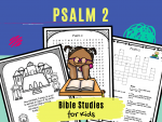 Bible Studies for Kids – Psalm 2 – Deeper KidMin