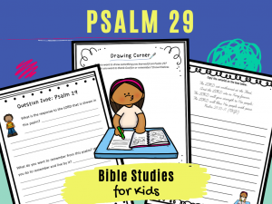 Bible Studies for Kids – Psalm 29 – Deeper KidMin