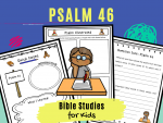 Bible Studies for Kids – Psalm 46 – Deeper KidMin