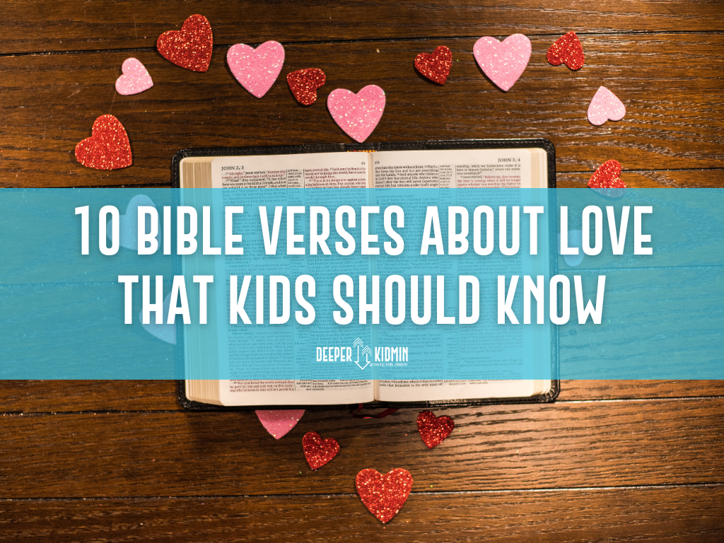 10 Bible Verses About Love That Kids Should Know – Deeper KidMin
