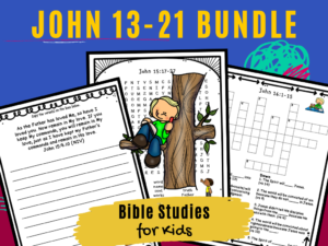 Bible Studies for Kids – John 13-21 BUNDLE! – Deeper KidMin