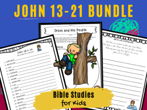 Bible Studies for Kids – John 13-21 BUNDLE! – Deeper KidMin