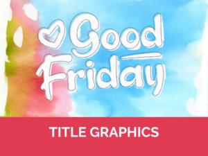 Good Friday: Title Graphics – Deeper KidMin