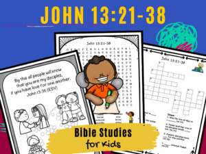 Bible Studies for Kids – John 13:21-38 – Deeper KidMin