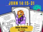 Bible Studies for Kids – John 14:15-31 – Deeper KidMin