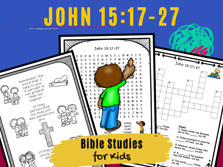 Bible Studies for Kids – John 15:17-27 – Deeper KidMin