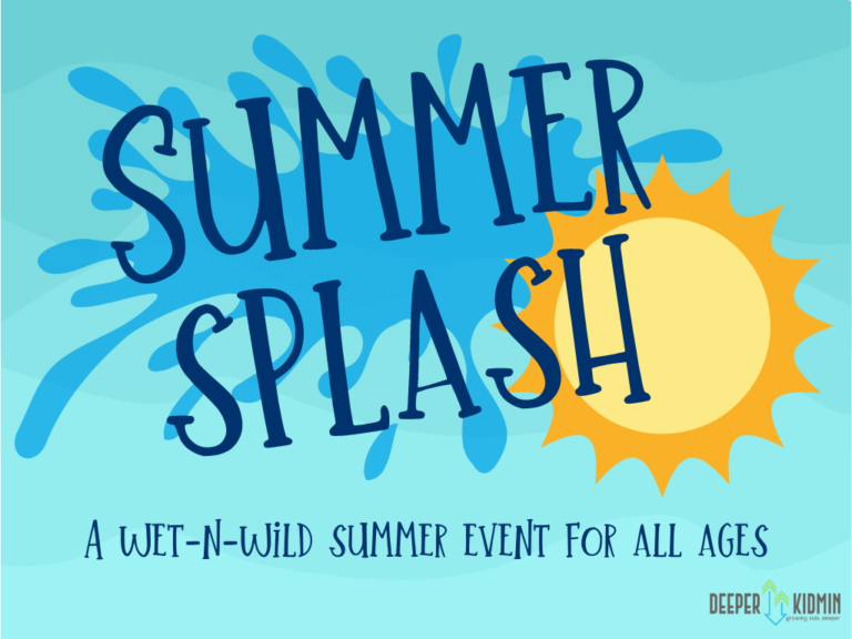Summer Splash: Summer Event – Deeper KidMin