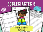 Bible Studies for Kids – Ecclesiastes 6 – Deeper KidMin