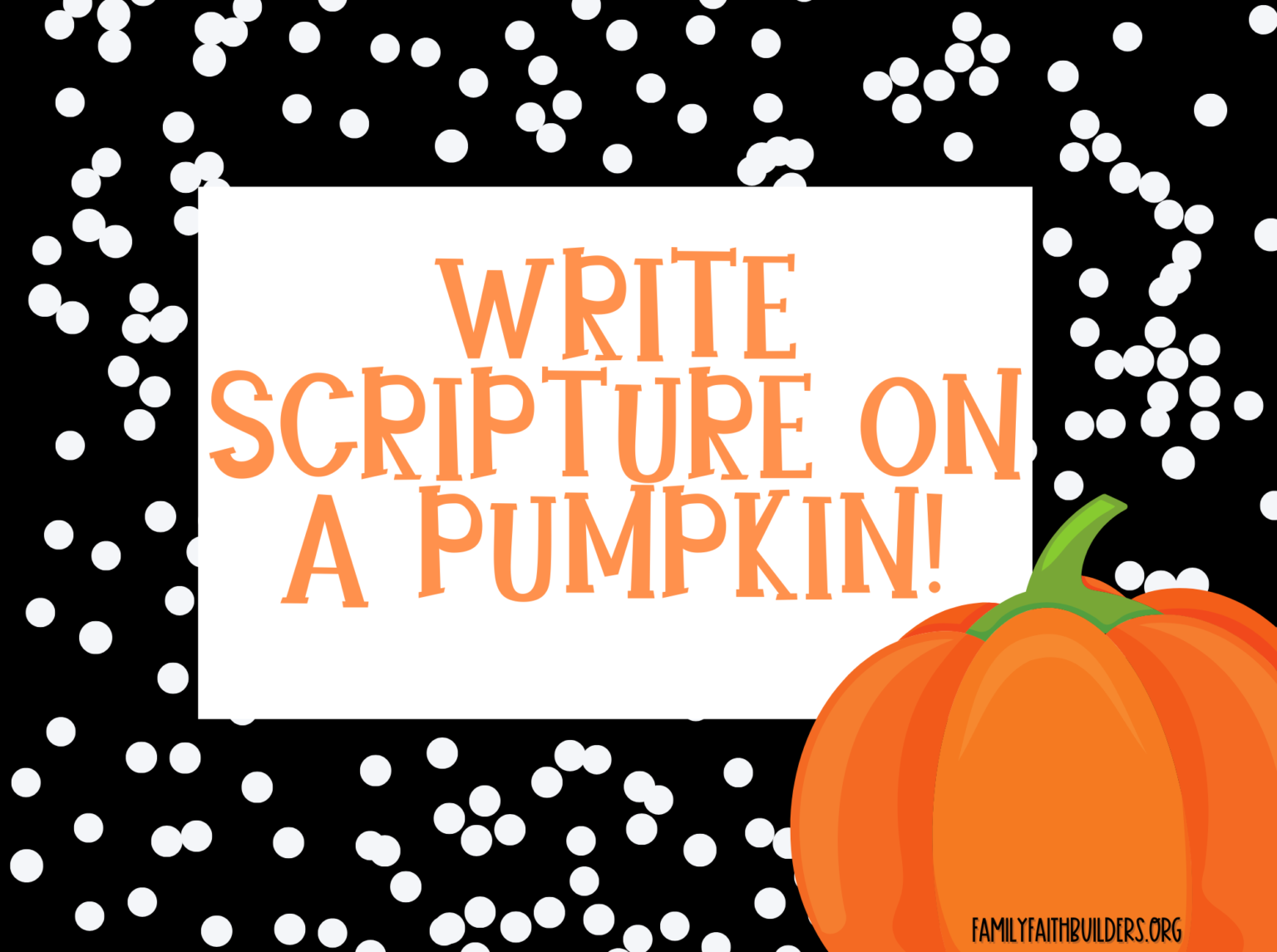 Scripture Pumpkin: Fall Family Faith Kit – Deeper KidMin