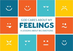 God Cares About My Feelings – 4 Week Series – Deeper KidMin