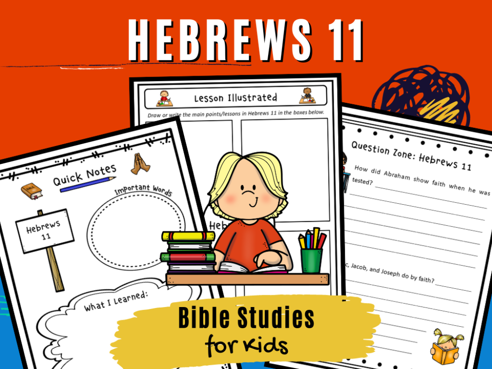 Bible Studies for Kids – Hebrews 11 – Deeper KidMin