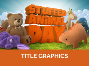 Stuffed Animal Day: Title Graphics – Deeper KidMin