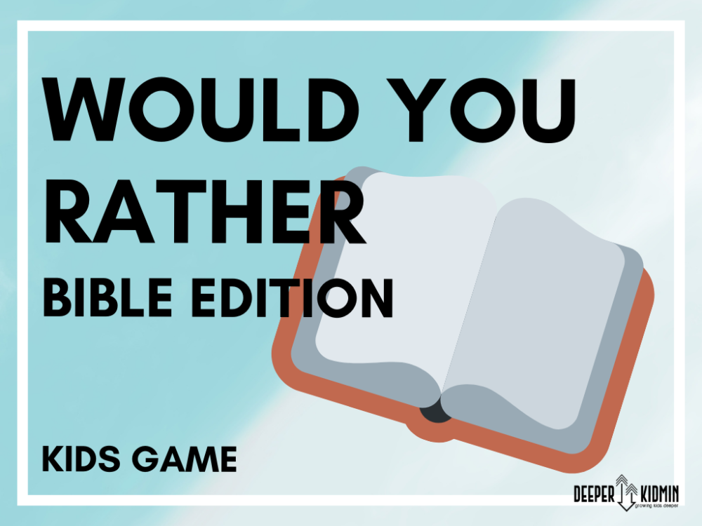 Would You Rather (Bible Edition) Kids Game – Deeper KidMin