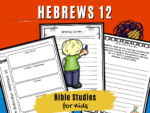 Bible Studies for Kids – Hebrews 12 – Deeper KidMin