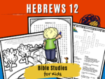 Bible Studies for Kids – Hebrews 12 – Deeper KidMin