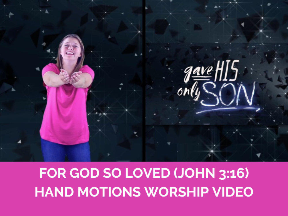 For God So Loved The World (John 3:16) Hand Motions Worship Video ...