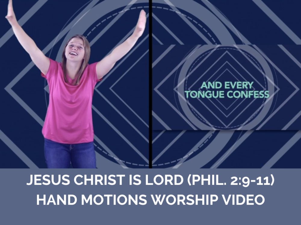 Jesus Christ is Lord (Philippians 2:9-11) Hand Motions Worship Video ...