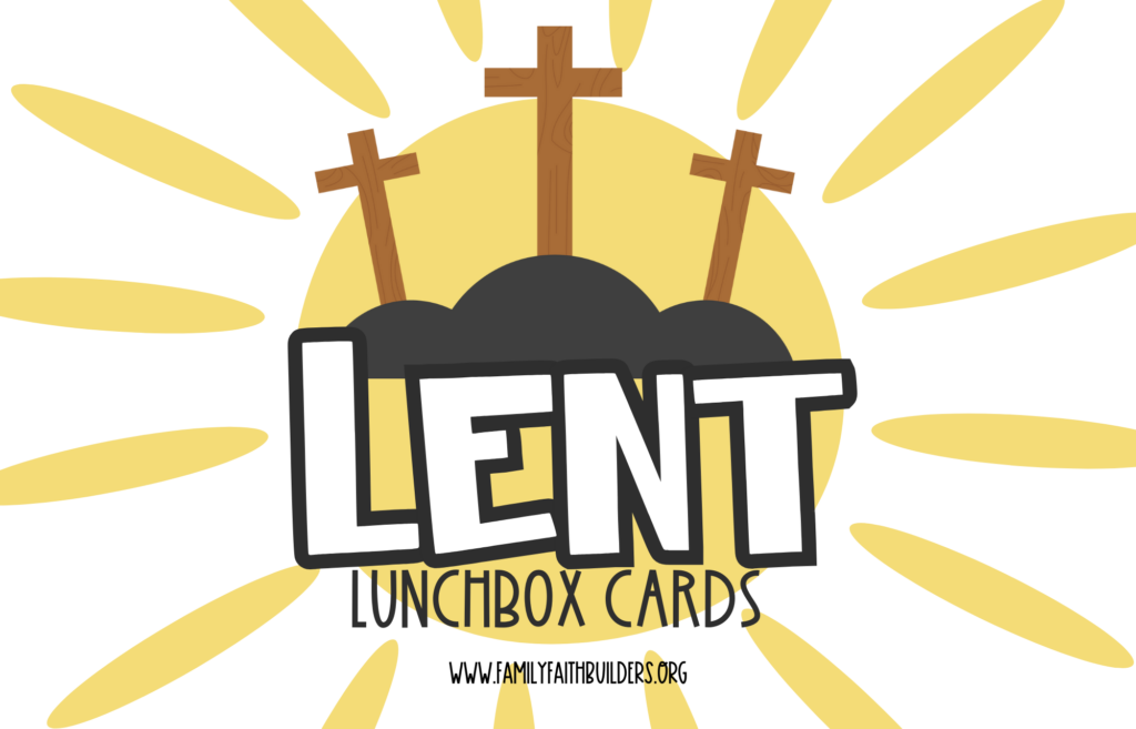 Lent Lunchbox Cards – Deeper KidMin