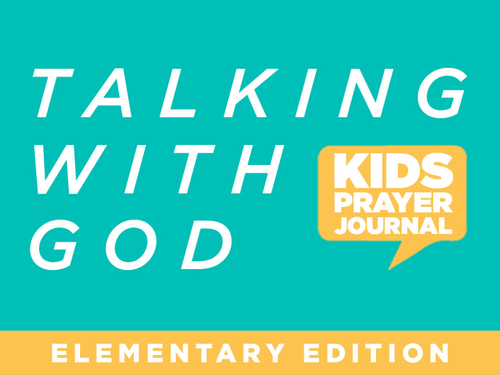 ELEMENTARY – Talking with God Journal and Pray-Out-Loud Guide – Deeper ...