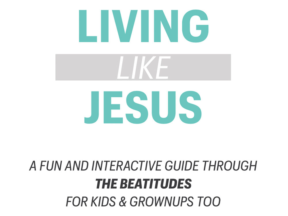 Living Like Jesus: A 10-Day Beatitudes Family Devotional – Deeper KidMin