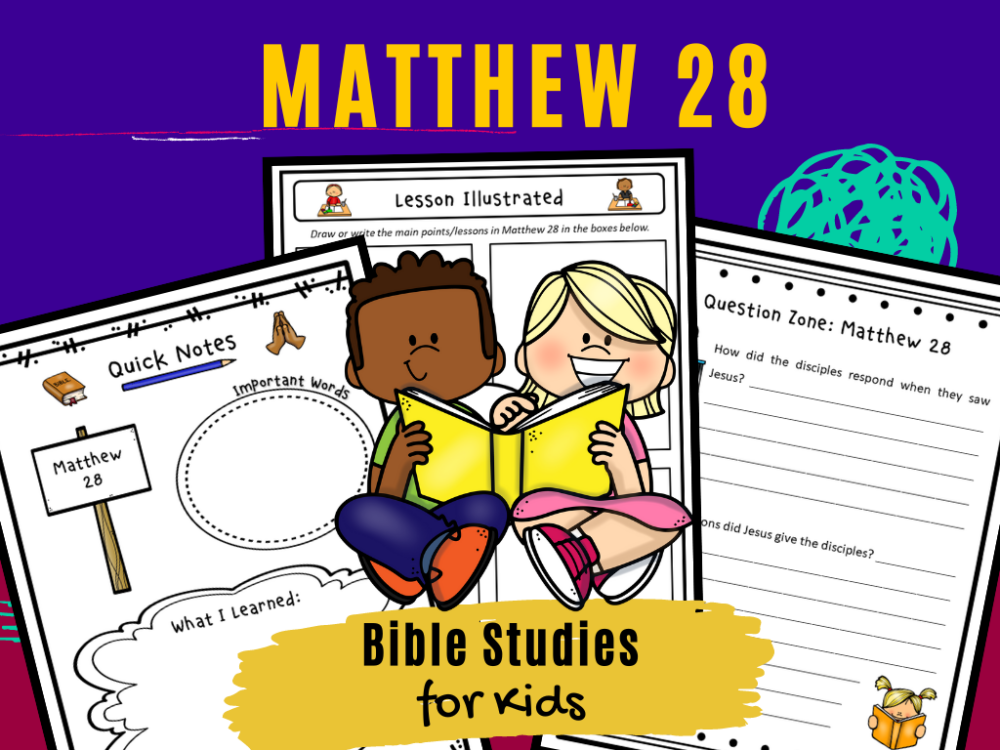 Bible Studies for Kids – Matthew 28 – Deeper KidMin