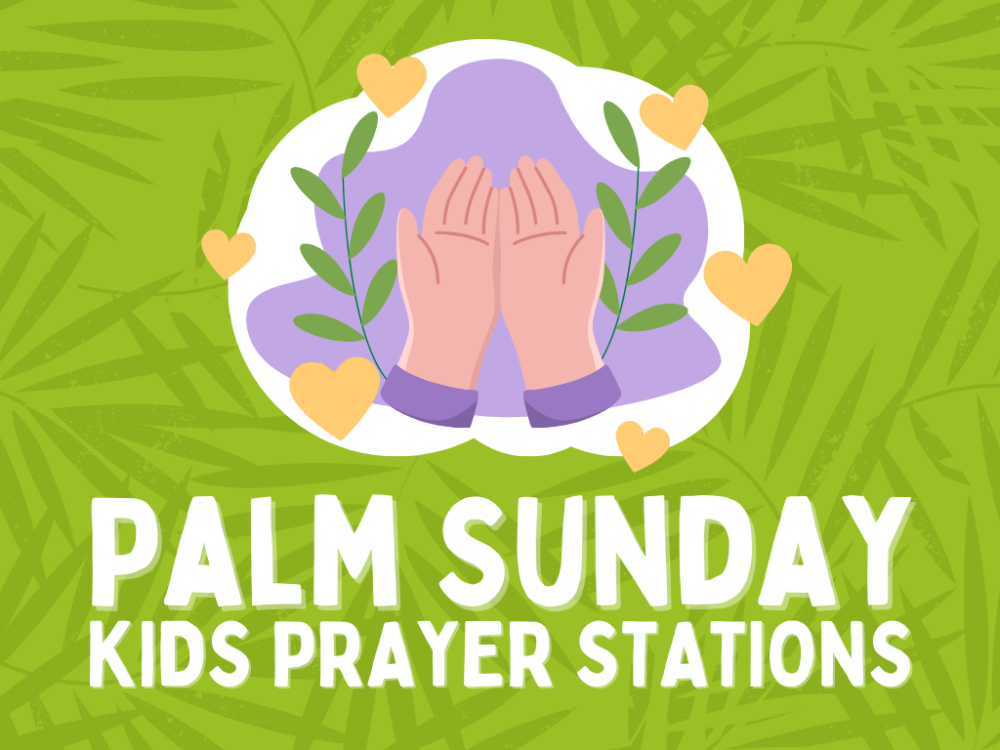 Palm Sunday Prayer Stations for Kids – Deeper KidMin