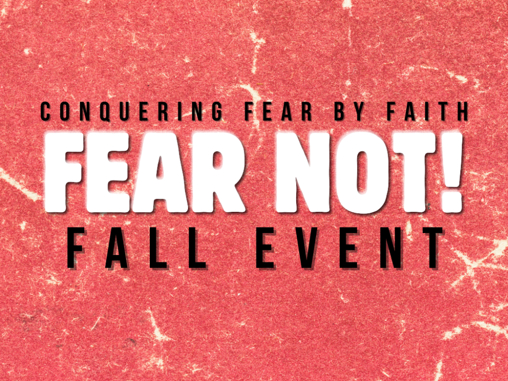 Fear Not: Conquering Fear By Faith Fall Event – Deeper KidMin