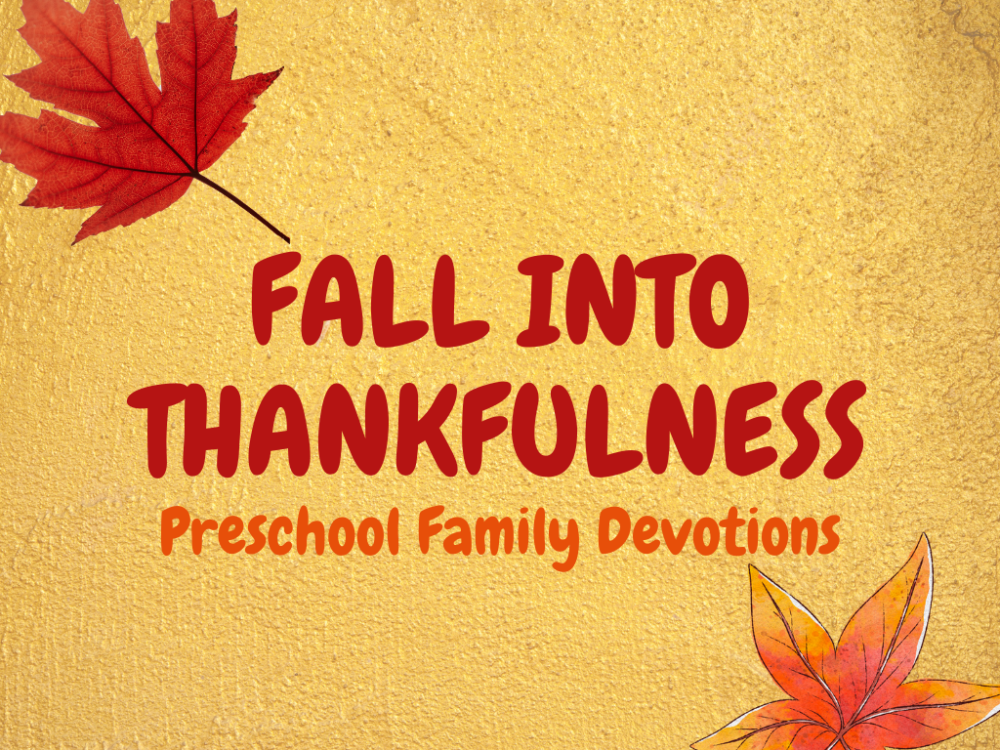 Fall into Thankfulness: Preschool Family Devotions – Deeper KidMin