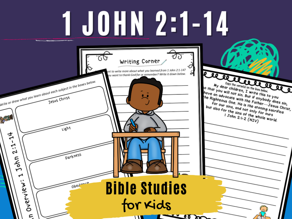 Bible Studies for Kids – 1 John 2:1-14 – Deeper KidMin
