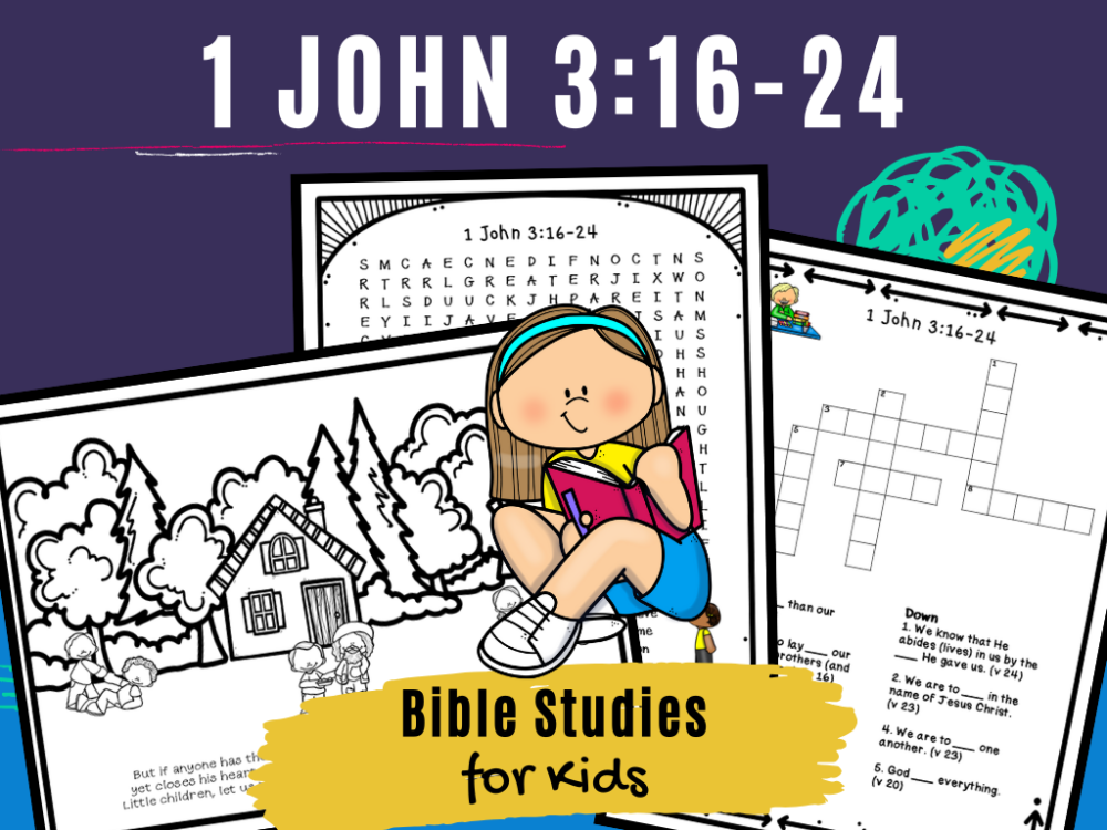 Bible Studies for Kids – 1 John 3:16-24 – Deeper KidMin