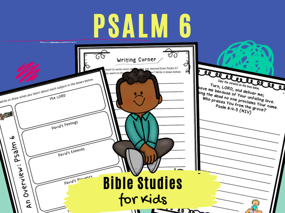Bible Studies for Kids – Psalm 6 – Deeper KidMin