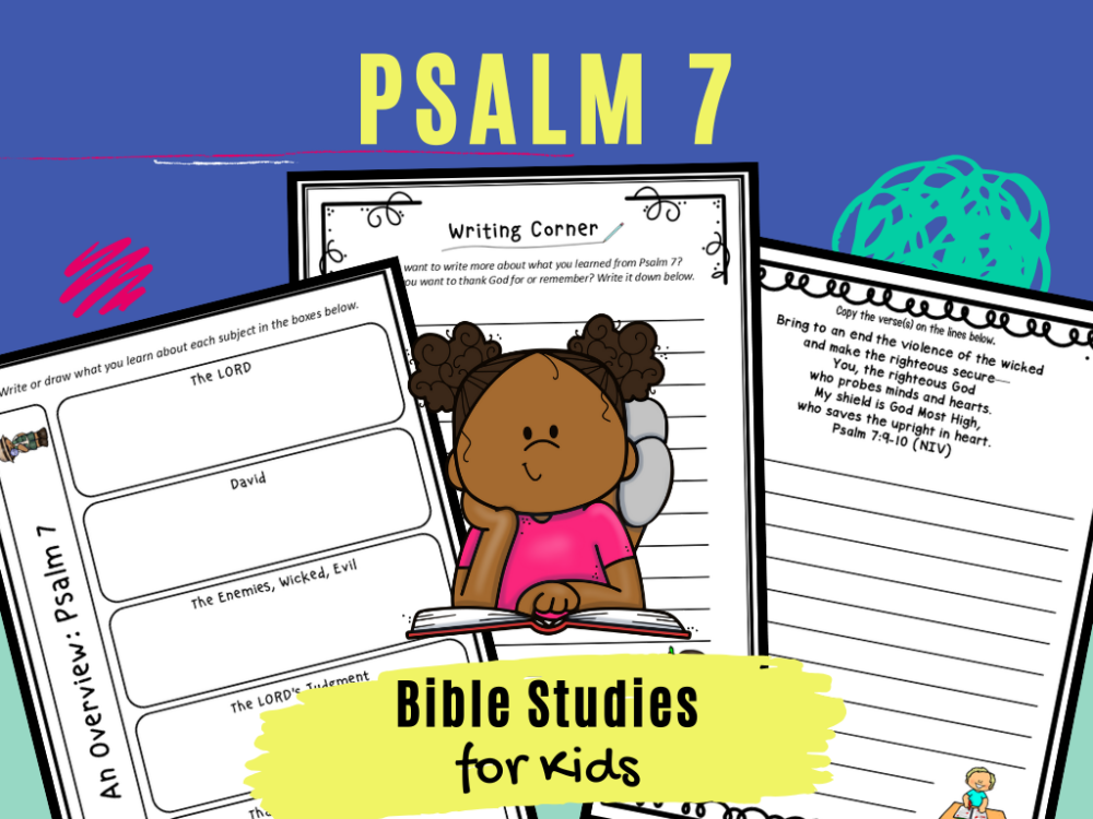 Bible Studies for Kids – Psalm 7 – Deeper KidMin